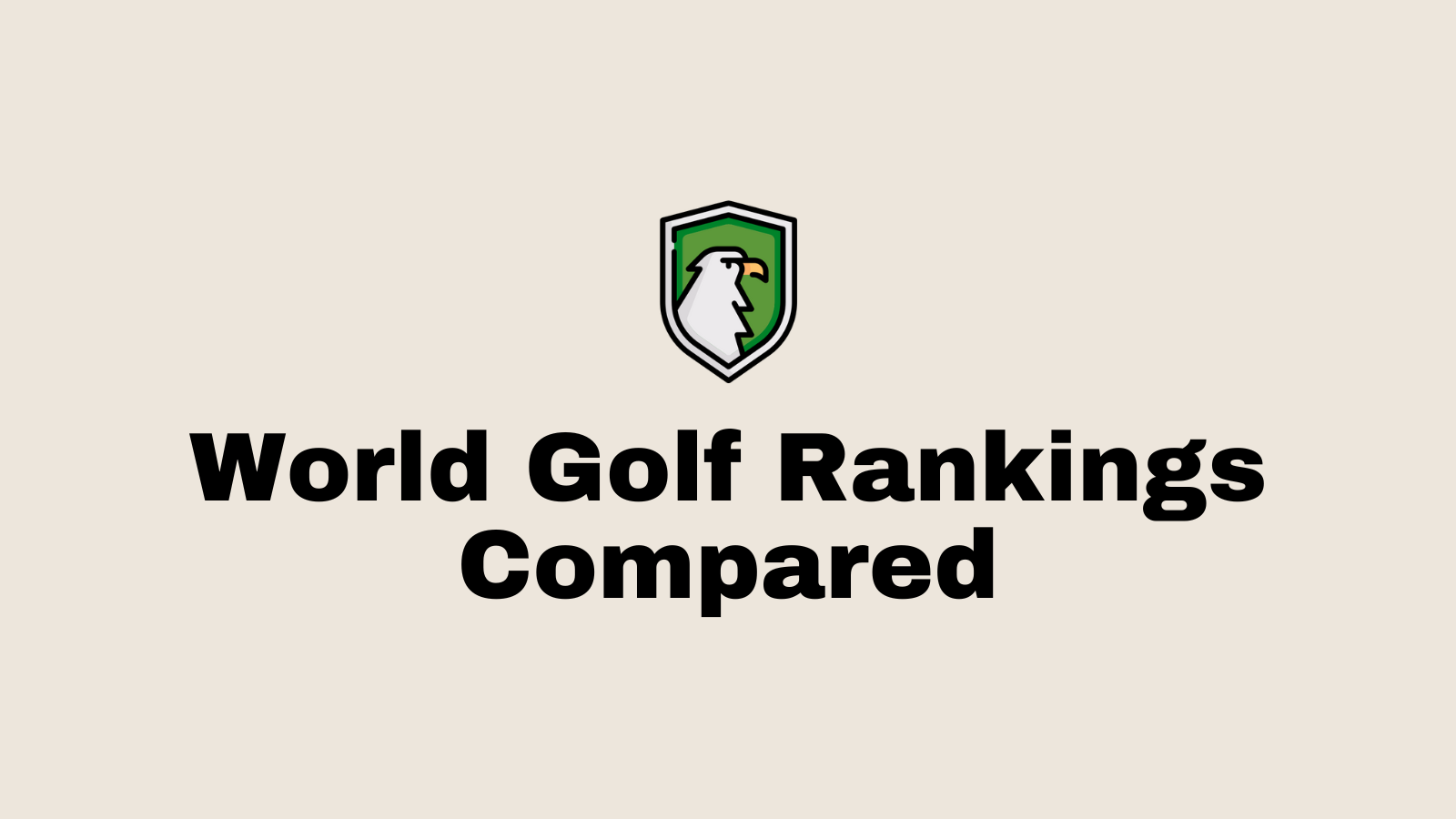 World Golf Rankings Compared - Rank Eagle