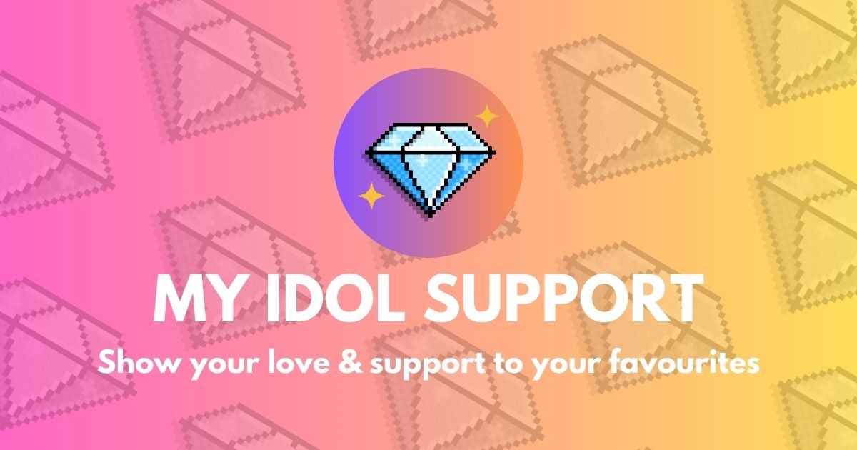 My Idol Support - Completed Support Projects