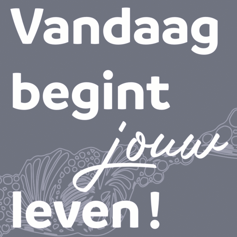 Home - Vandaag begint jouw leven!