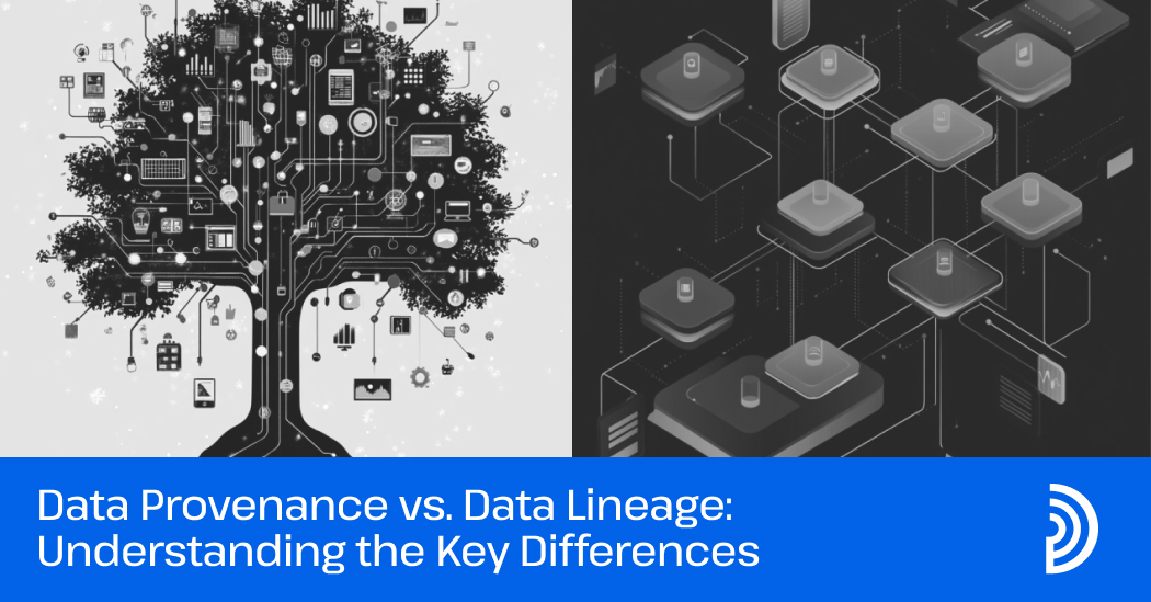 Data Provenance vs. Data Lineage: Understanding the Key Differences
