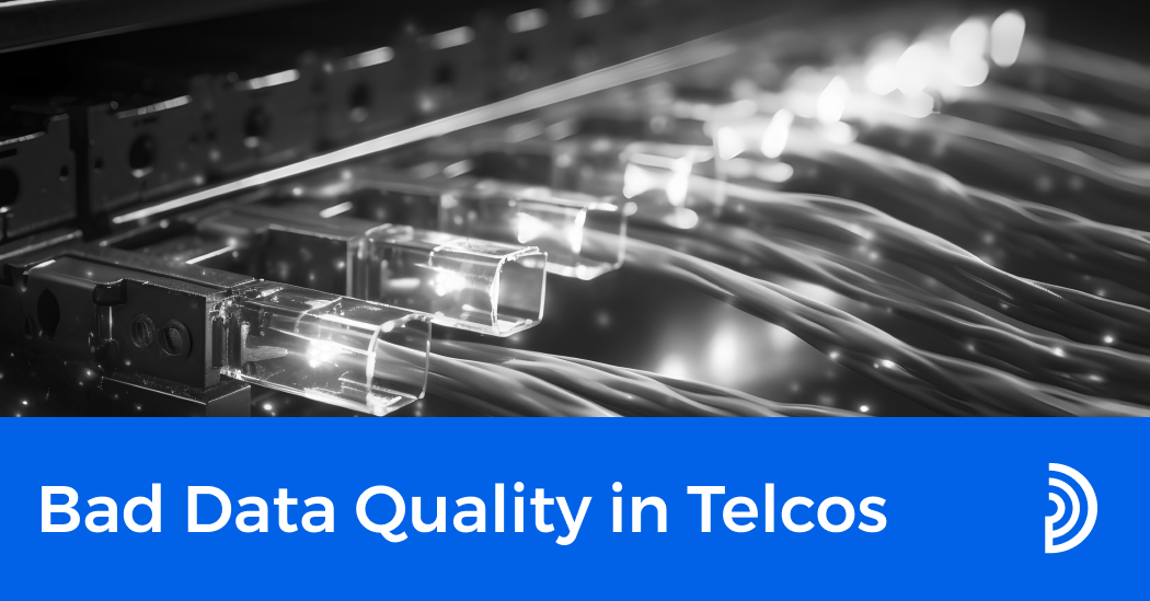 5 Worse Incidents Caused by Data Quality Issues in Telcos Sector