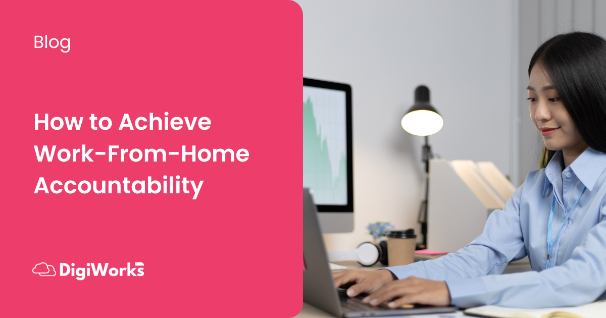 How to Achieve Work-From-Home Accountability