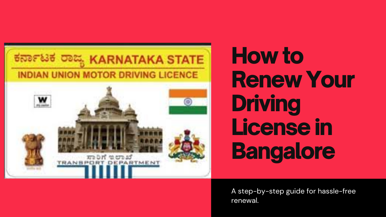 How to Renew Your Driving Licence in Bangalore - 2024