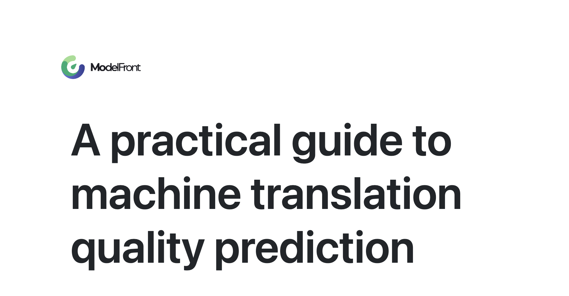 Quality Prediction A Practical Guide To Machine Translation Quality Prediction Quality